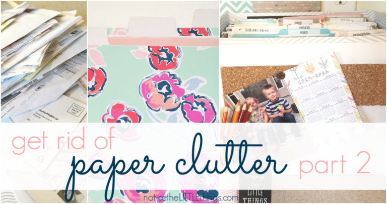 controlling the paper clutter part 2 • notice the LITTLE things