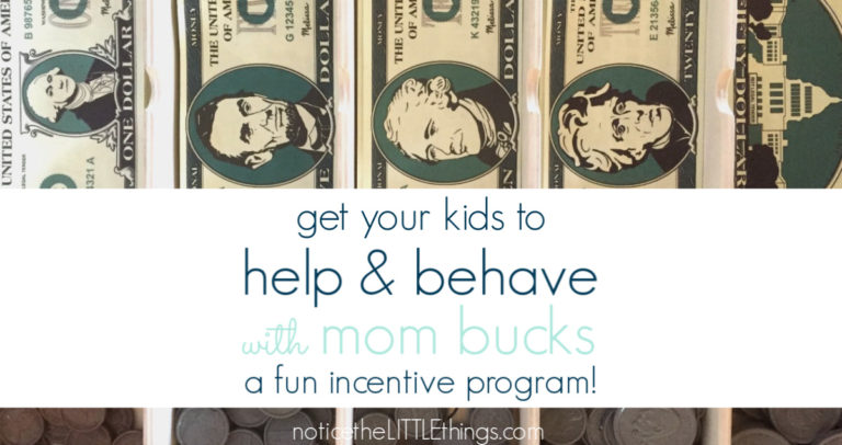 motivate your kids to help with mom bucks • notice the LITTLE things