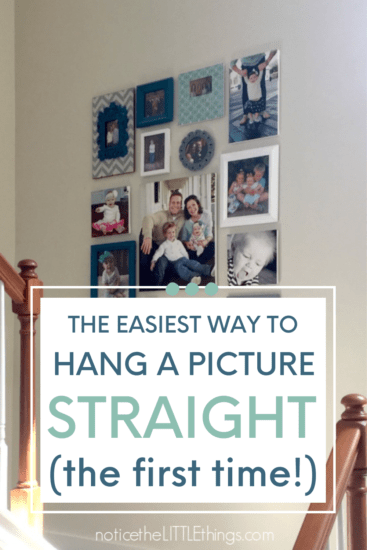 how to hang a picture straight every time • notice the LITTLE things