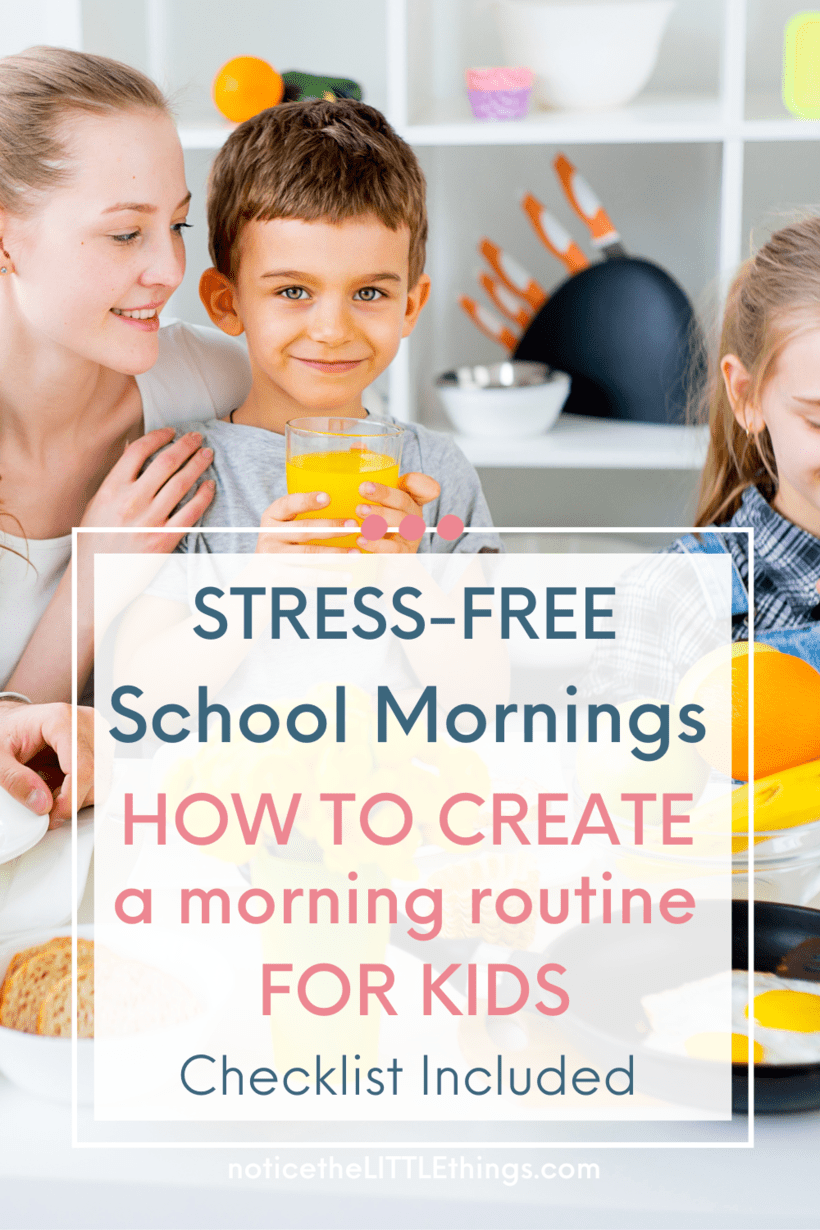 How to Create a Morning Routine for Kids for School • notice the LITTLE ...