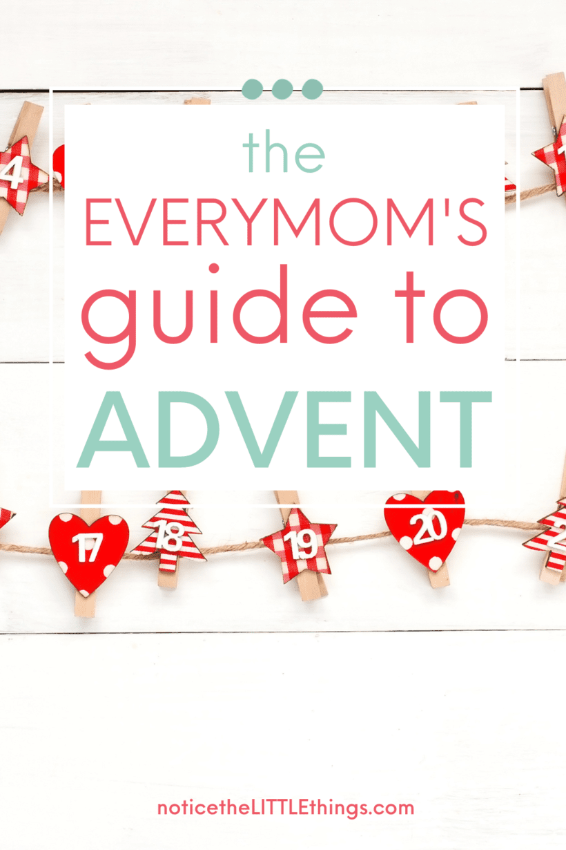 What is Advent? | A Guide for Moms • notice the LITTLE things