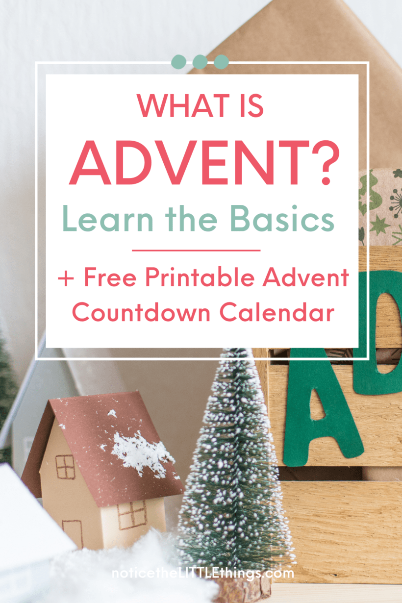 What is Advent? | A Guide for Moms • notice the LITTLE things